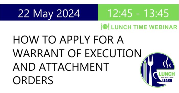 Lunch and Learn | HOW TO APPLY FOR A WARRANT OF EXECUTION AND ...